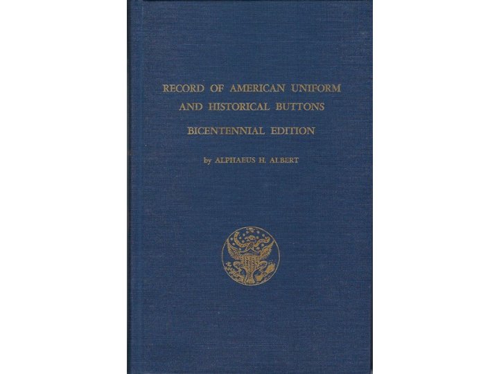 Record of American Uniform and Historical Buttons - Bicentennial Edition